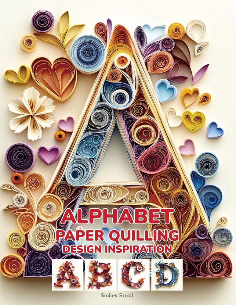 Alphabet Paper Quilling Design Inspiration: Letters in Quill: Inspirin